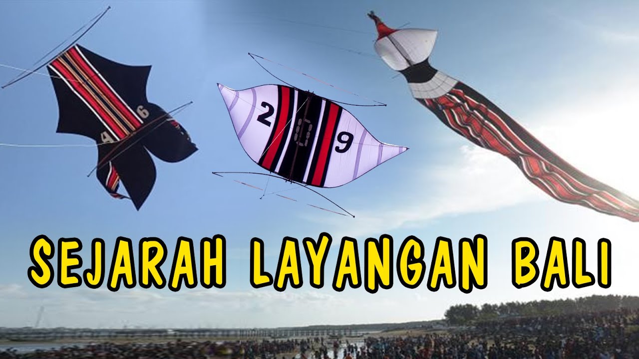 SEJARAH LAYANG LAYANG TRADISIONAL BALI - YouTube