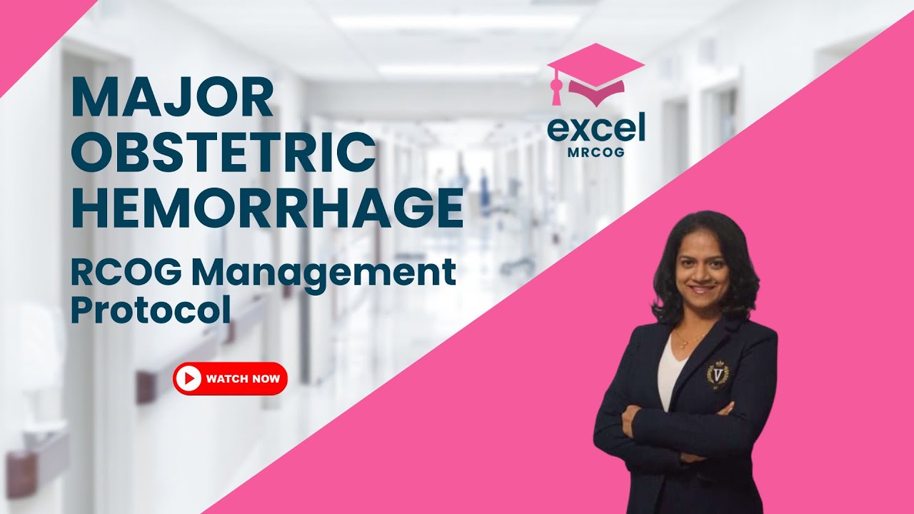 Major Obstetric Hemorrhage | RCOG Management Protocol | Excel MRCOG ...