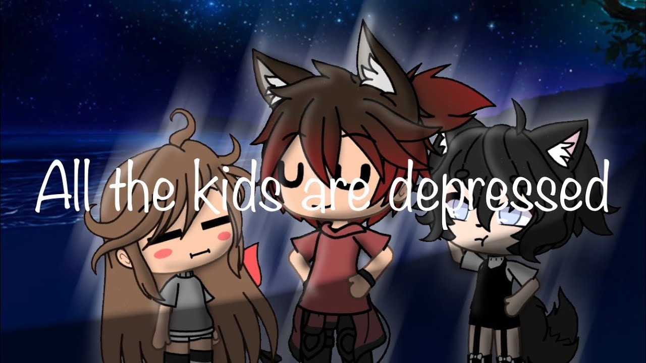 All the kids are depressed||Gacha life animation meme||ft:some friends ...