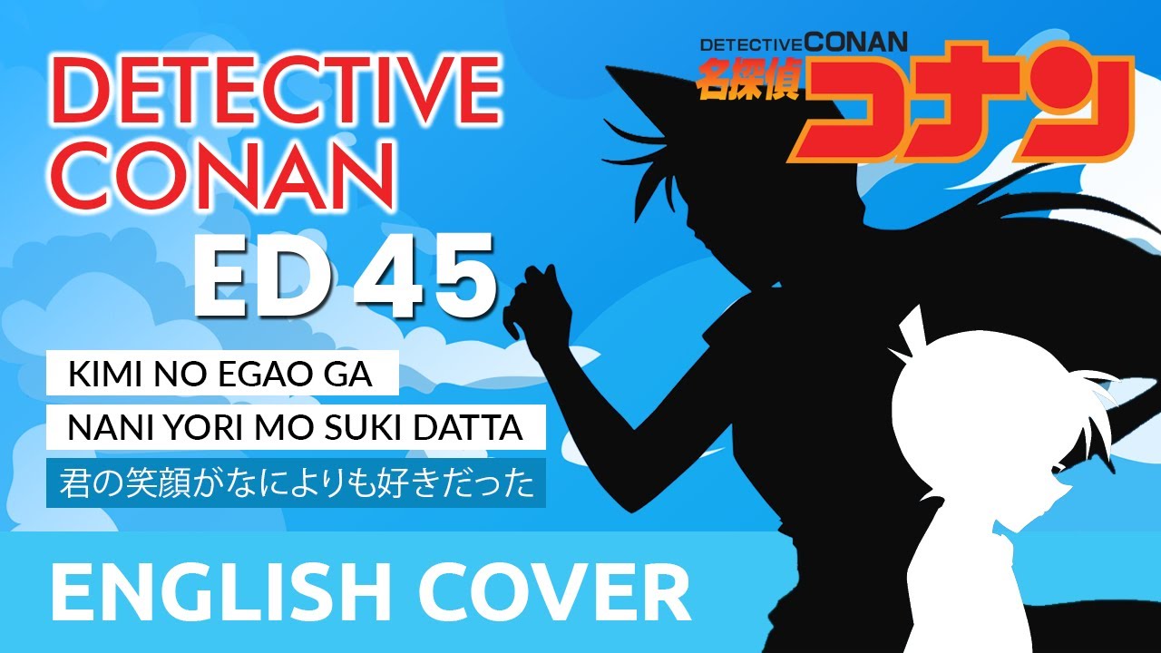 Detective Conan ED 45 | English Cover | Kimi no Egao ga Nani Yori mo ...