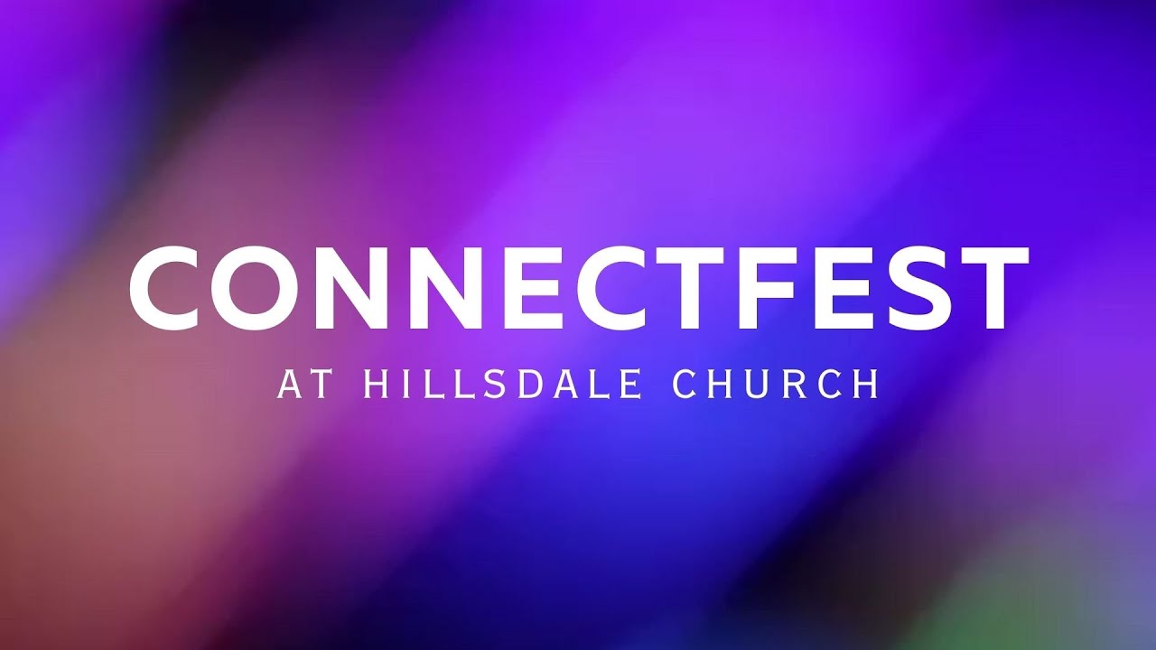 ConnectFEST Sunday at Hillsdale Church - YouTube