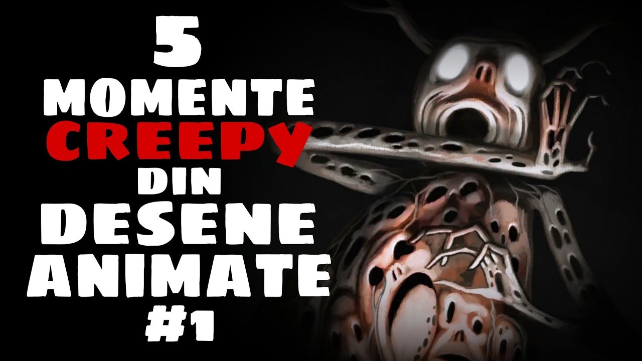 "TOP 5 - MOMENTE CREEPY DIN DESENE ANIMATE" |MEGA TOP| #part1 - YouTube