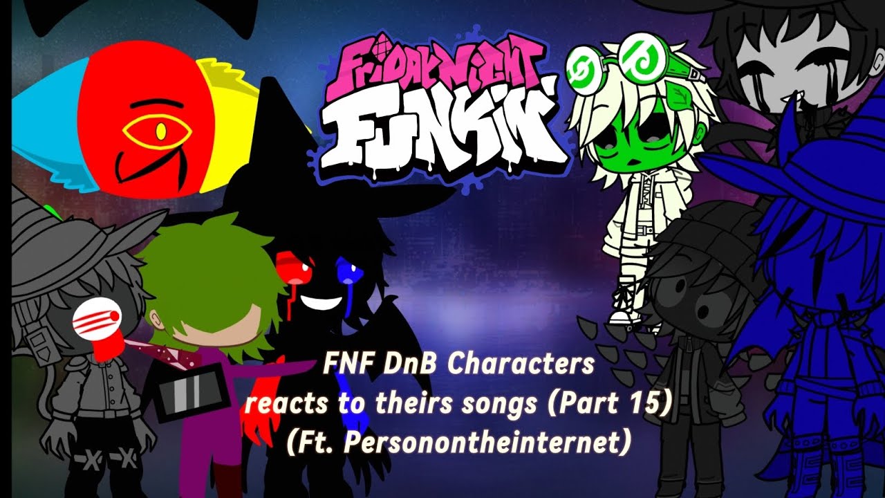 FNF DnB Characters reacts to theirs songs (Part 15) (Ft ...