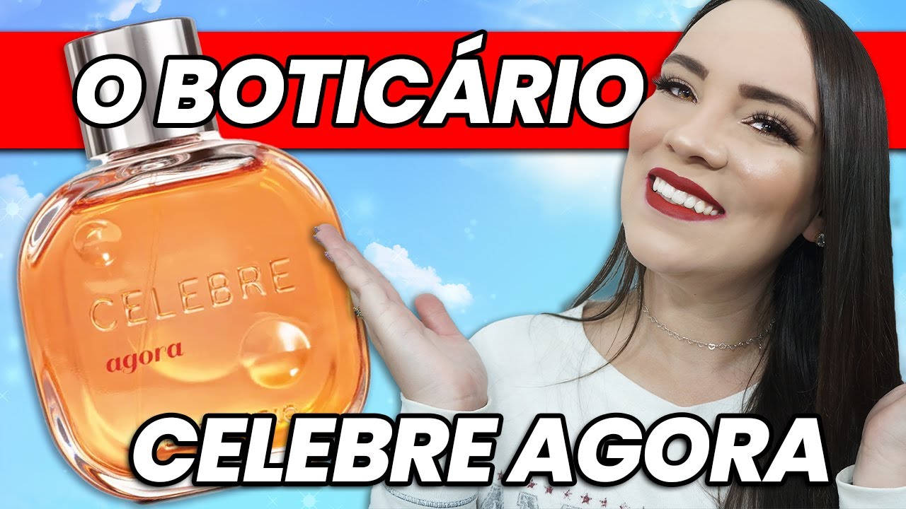 Perfume CELEBRE AGORA O Boticário - YouTube