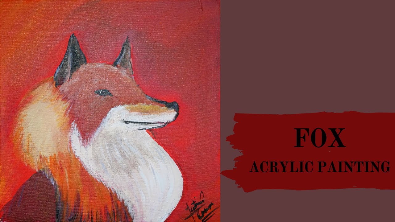 Fox/ Acrylic Painting/ By Fatima's Art - YouTube