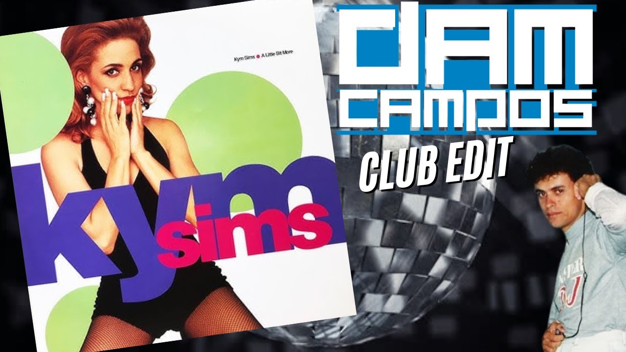 Kym Sims - A Little Bit More ( Dj Dam Campos Hurley's Club Edit ) - YouTube