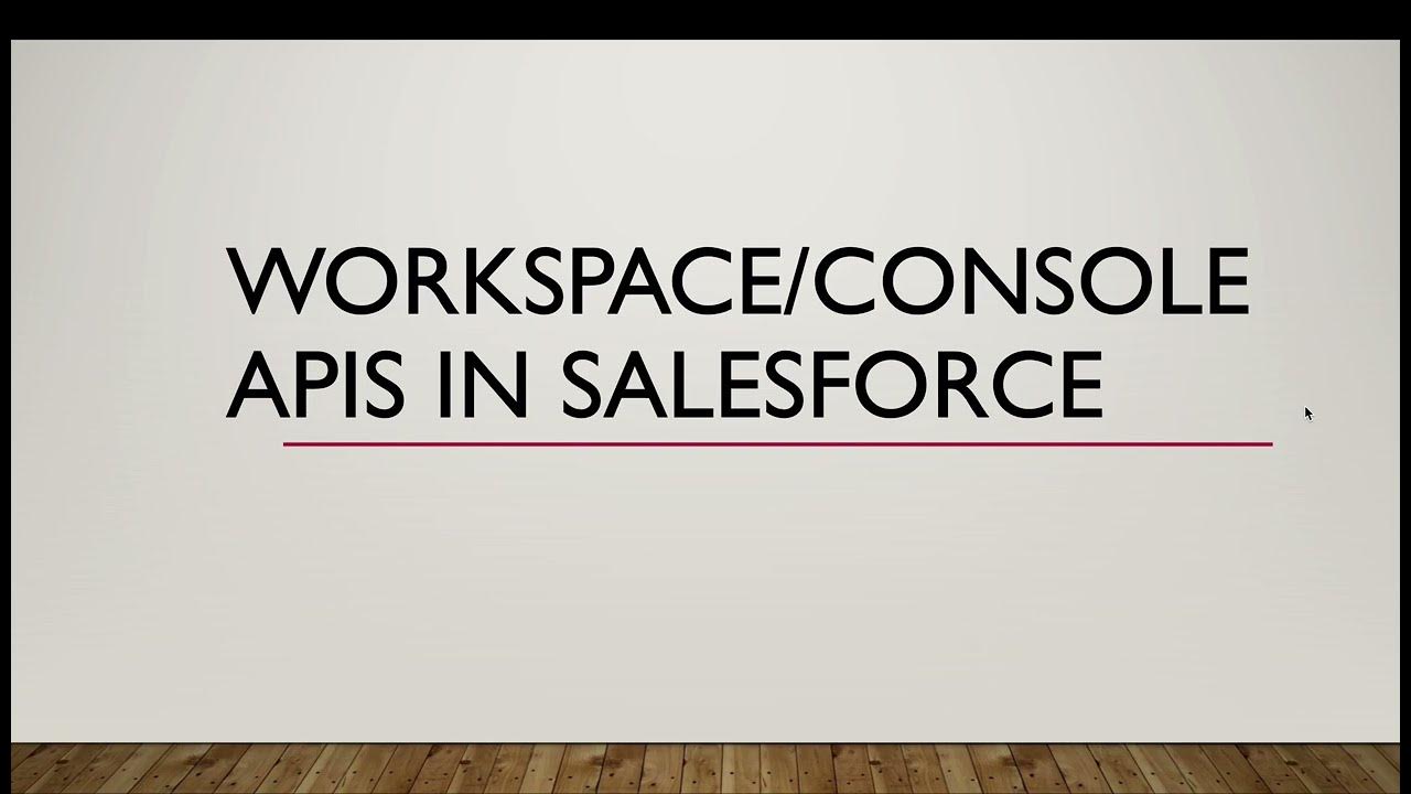Workspace/Lightning Console API to manage console Apps | Lightning Web Components | Salesforce ...