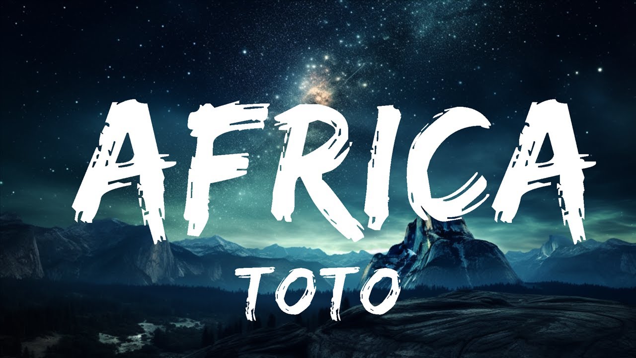 Toto - Africa (Lyrics) | 15p Lyrics/Letra - YouTube
