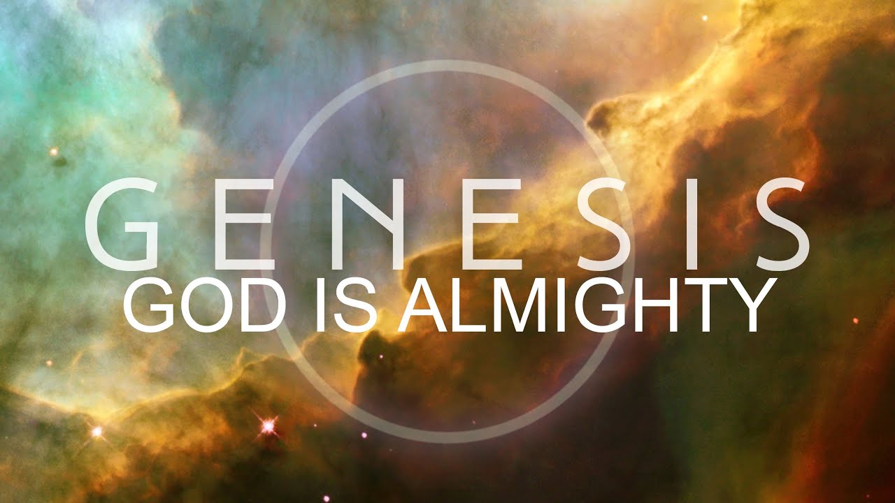 GENESIS: God Is Almighty | Getting To Know The Creator - YouTube