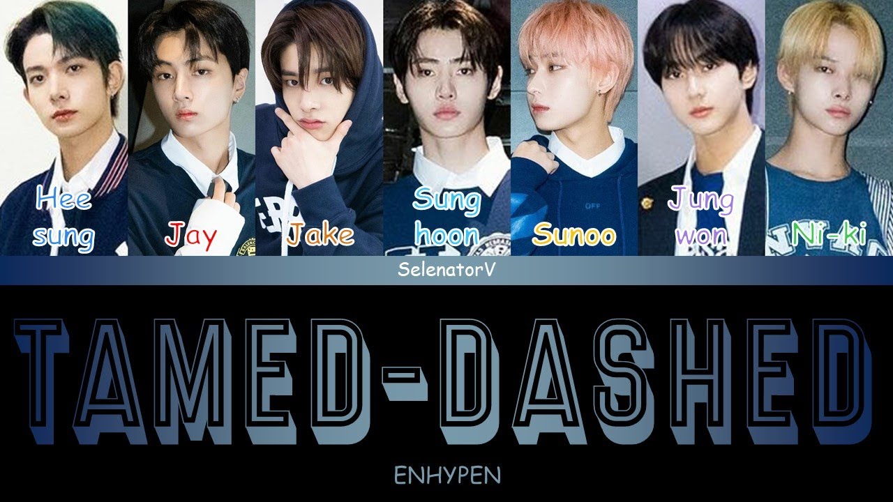 ENHYPEN (엔하이픈) - Tamed-Dashed (테임드-대시드) [Color Coded Han_Rom_Eng] - YouTube