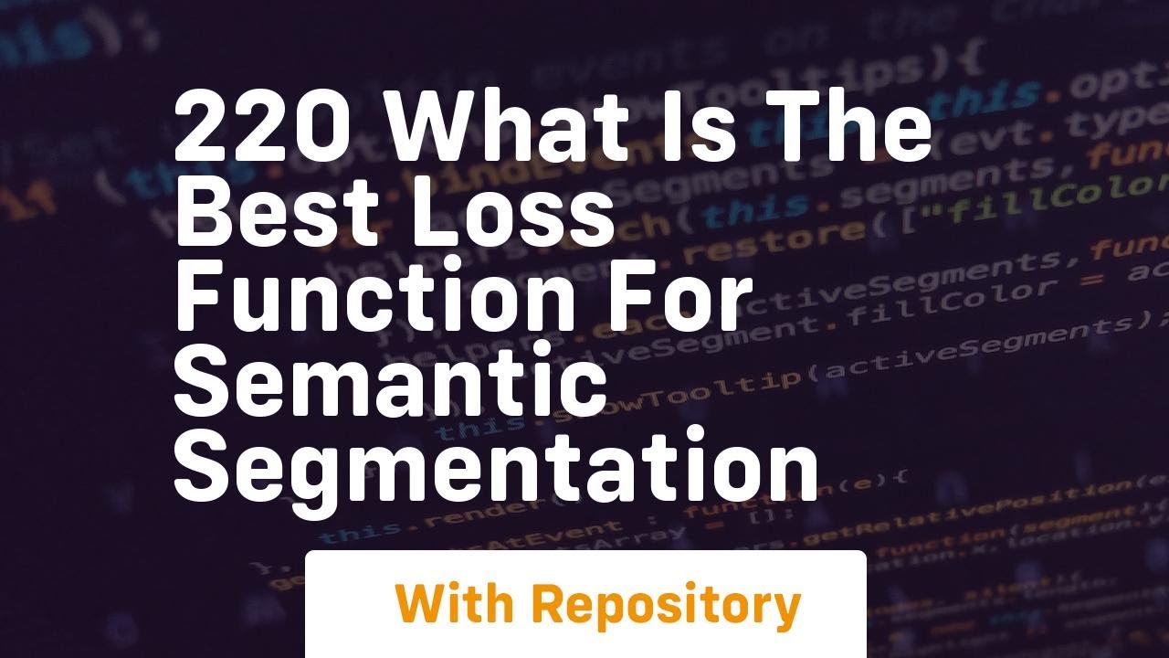 220 what is the best loss function for semantic segmentation - YouTube