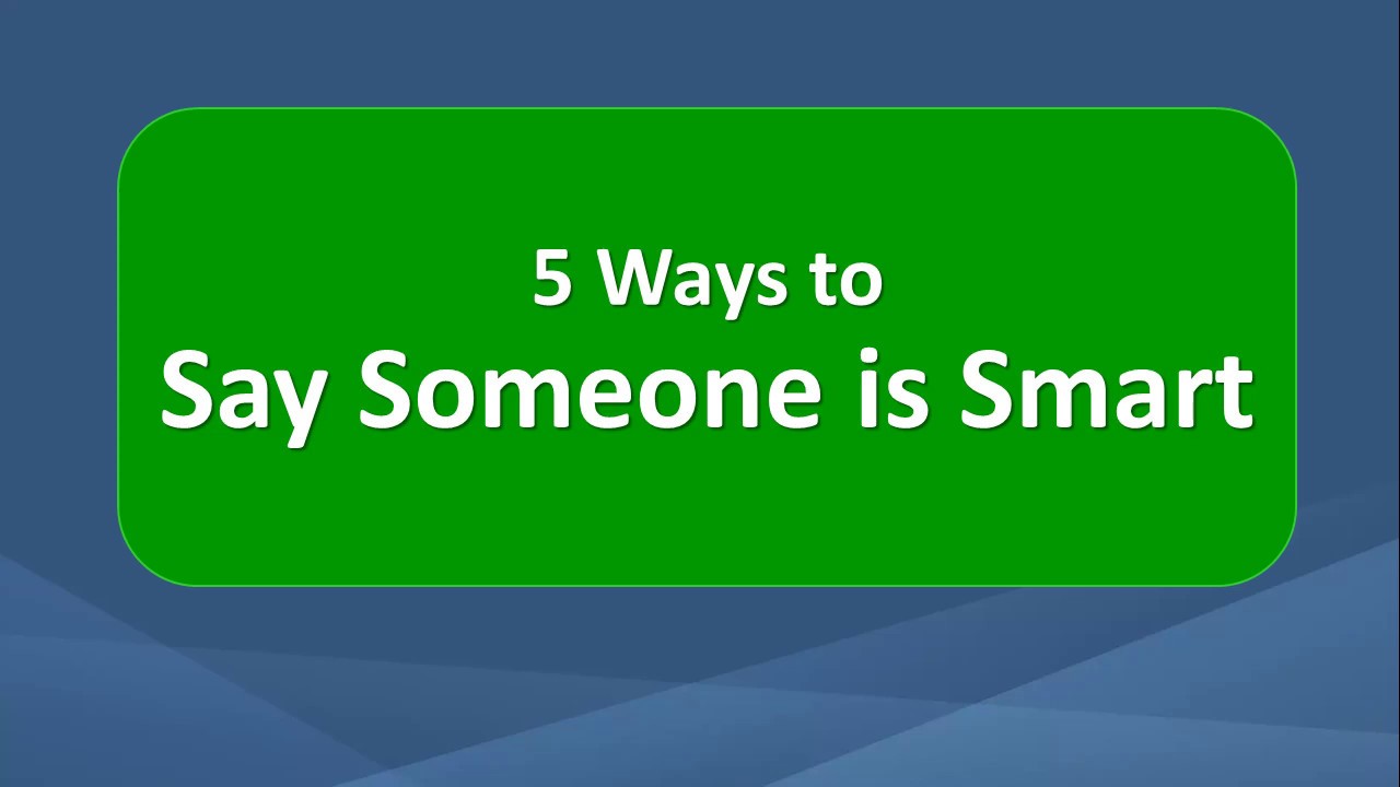 5 Ways to Say Someone is Smart - YouTube
