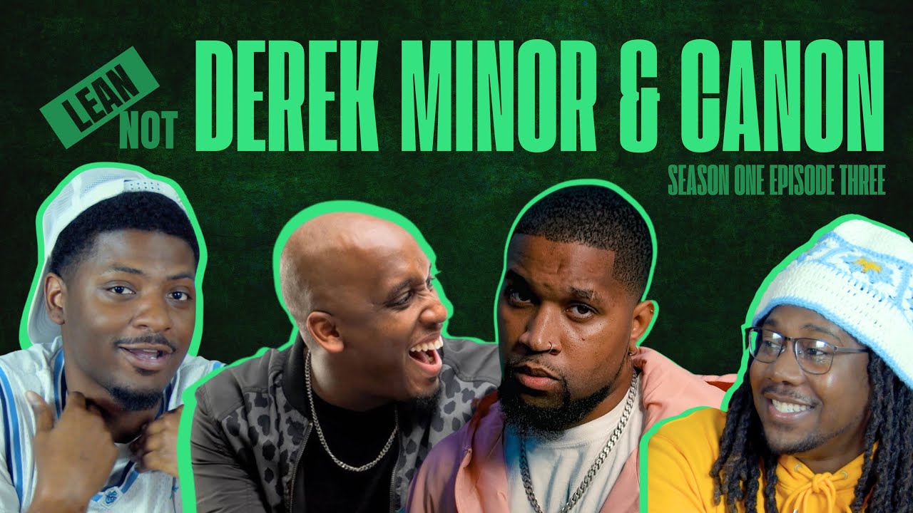Derek Minor & Canon | The Lean Not Podcast | Ep. 3 | FULL EPISODE - YouTube