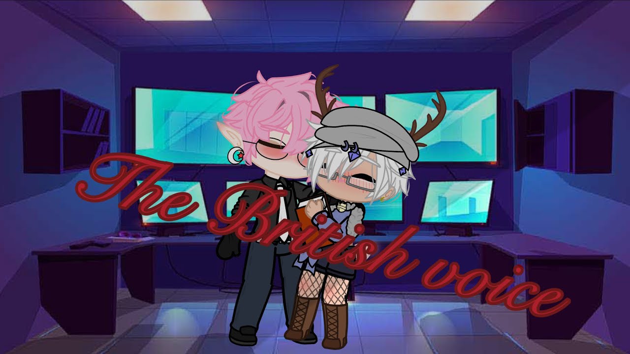 The British voice *~gacha club and yaoi~* ( read the description) - YouTube