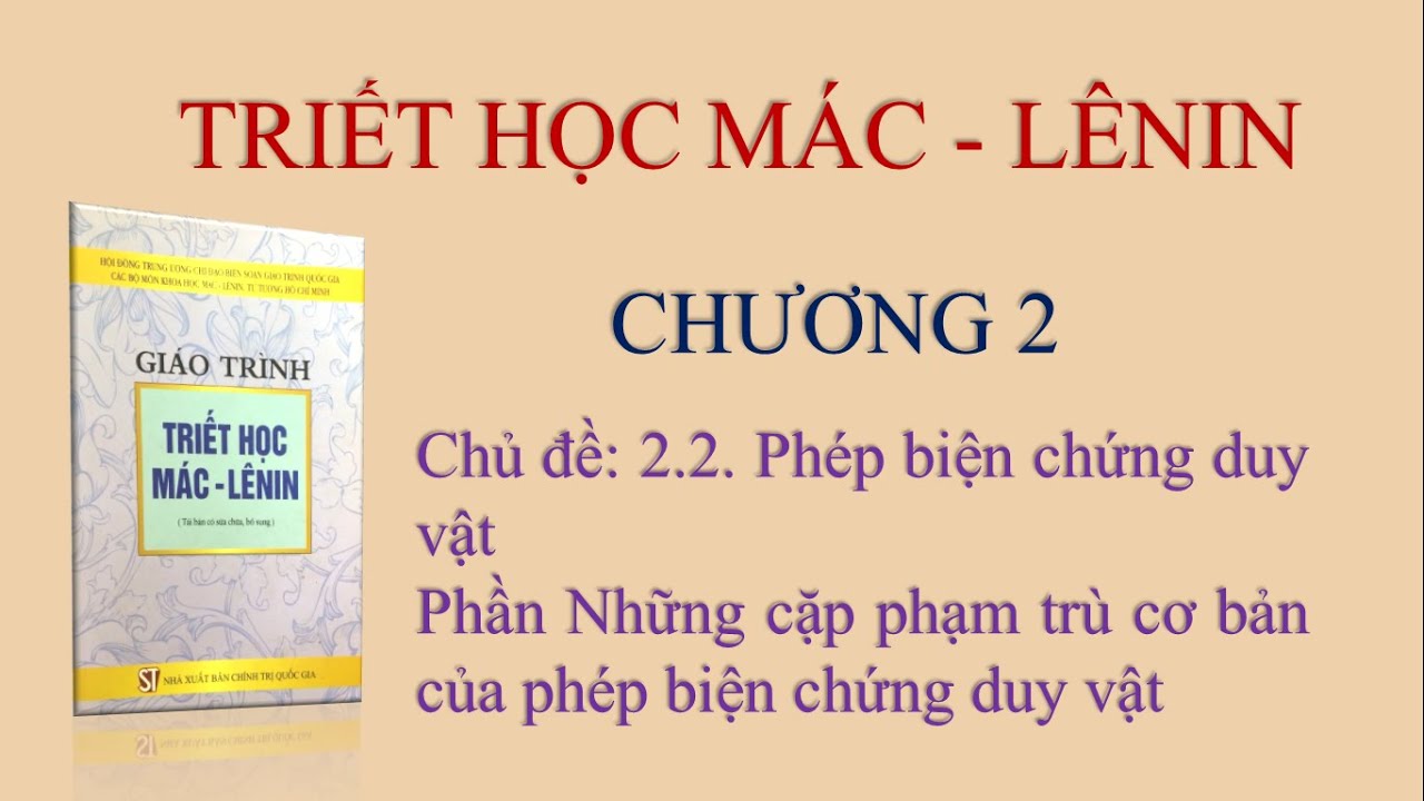 Triết học M-L - C2 - CD2.2. Phần Những cặp phạm trù cơ bản của Phép ...