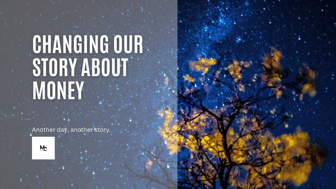 Changing our story about money - YouTube