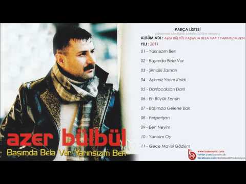 azer bülbül başımıza gelene bak
