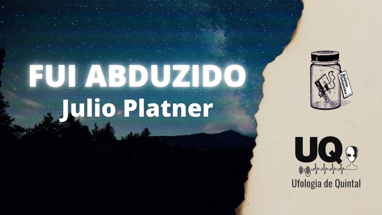Fui abduzido - Julio Platner - YouTube