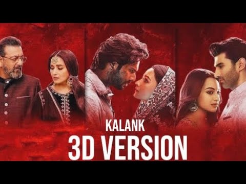 kalank title song 3D VERSION - YouTube