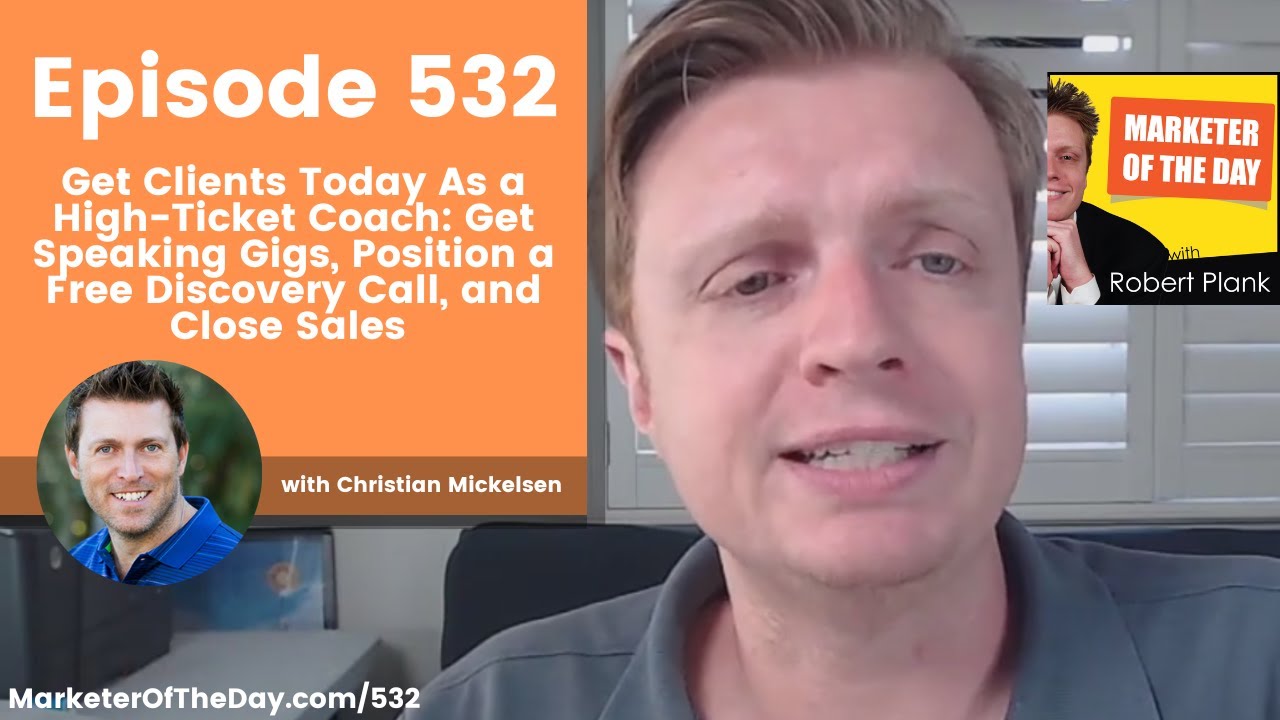532: Get Clients Today As a High-Ticket Coach: Get Speaking Gigs ...