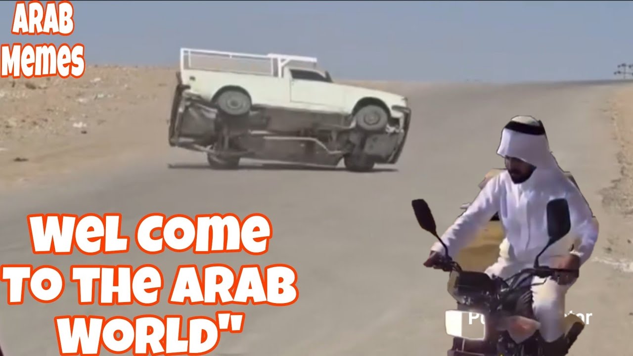 WelCome to The Arab World ||Arab Memes - YouTube