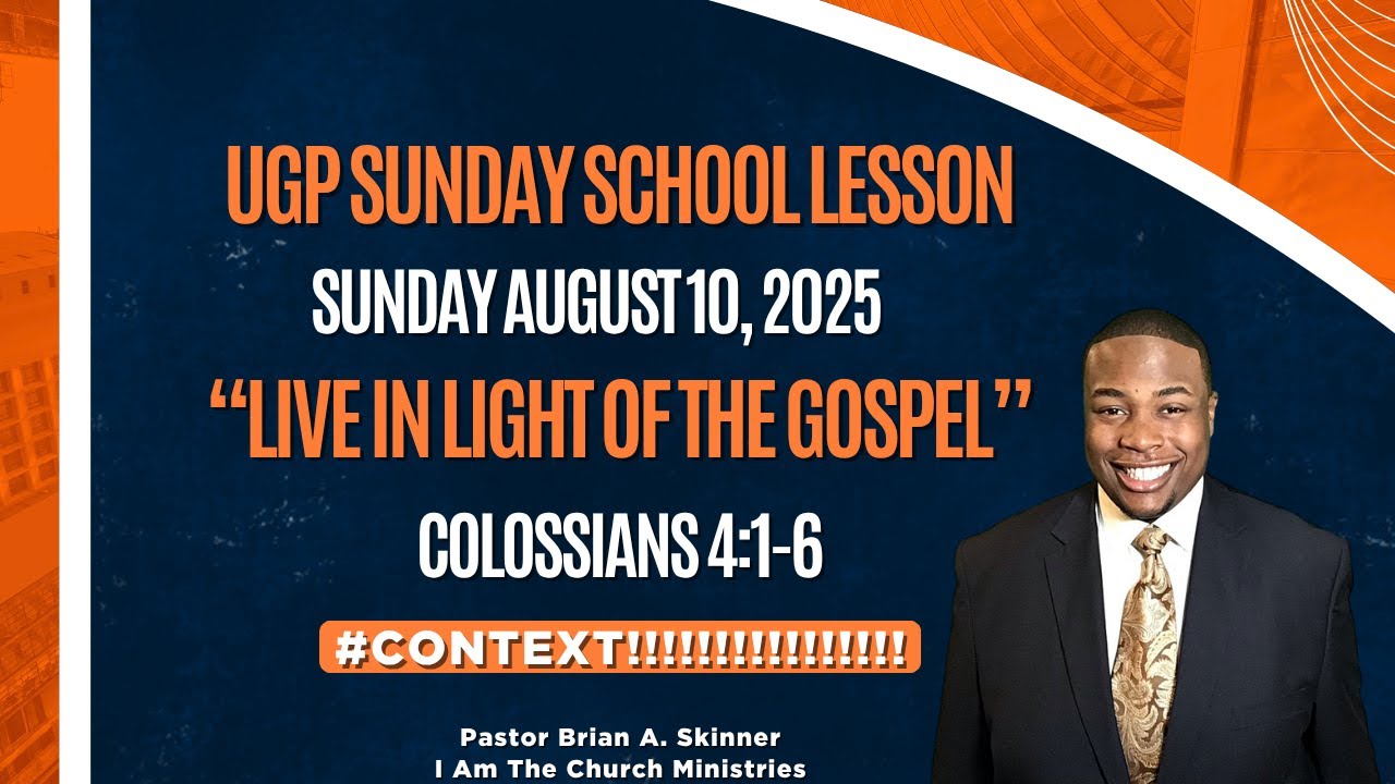 Sunday School Lesson UGP Sunday,Aug 10, 2025 Live in Light of the ...