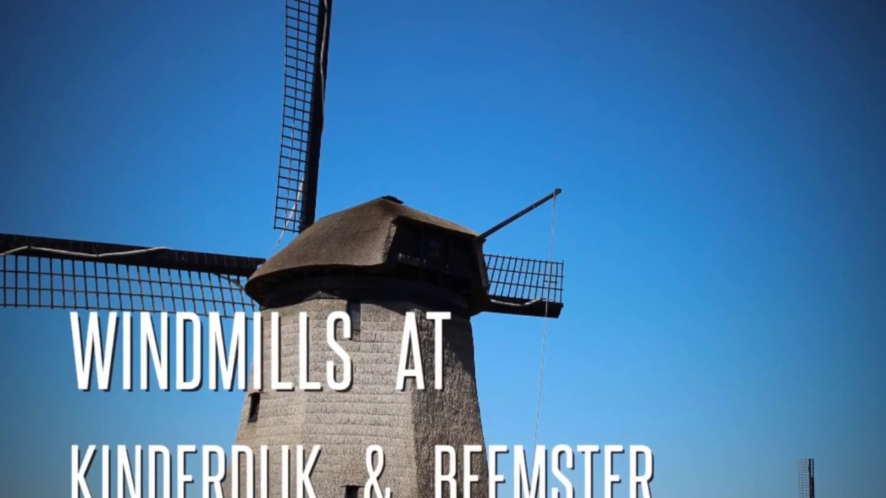 UNESCO heritage sites at Beemster & Kinderdijk, Windmills of ...