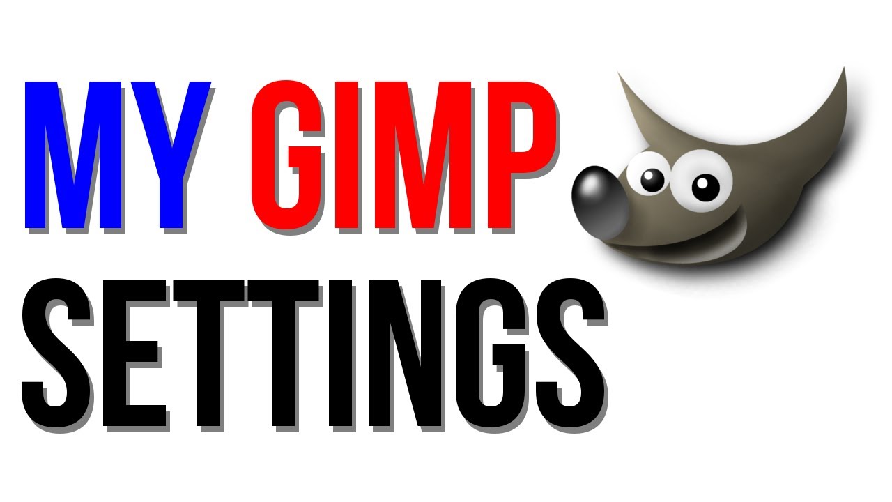 GIMP Tutorial: My Gimp Settings - YouTube