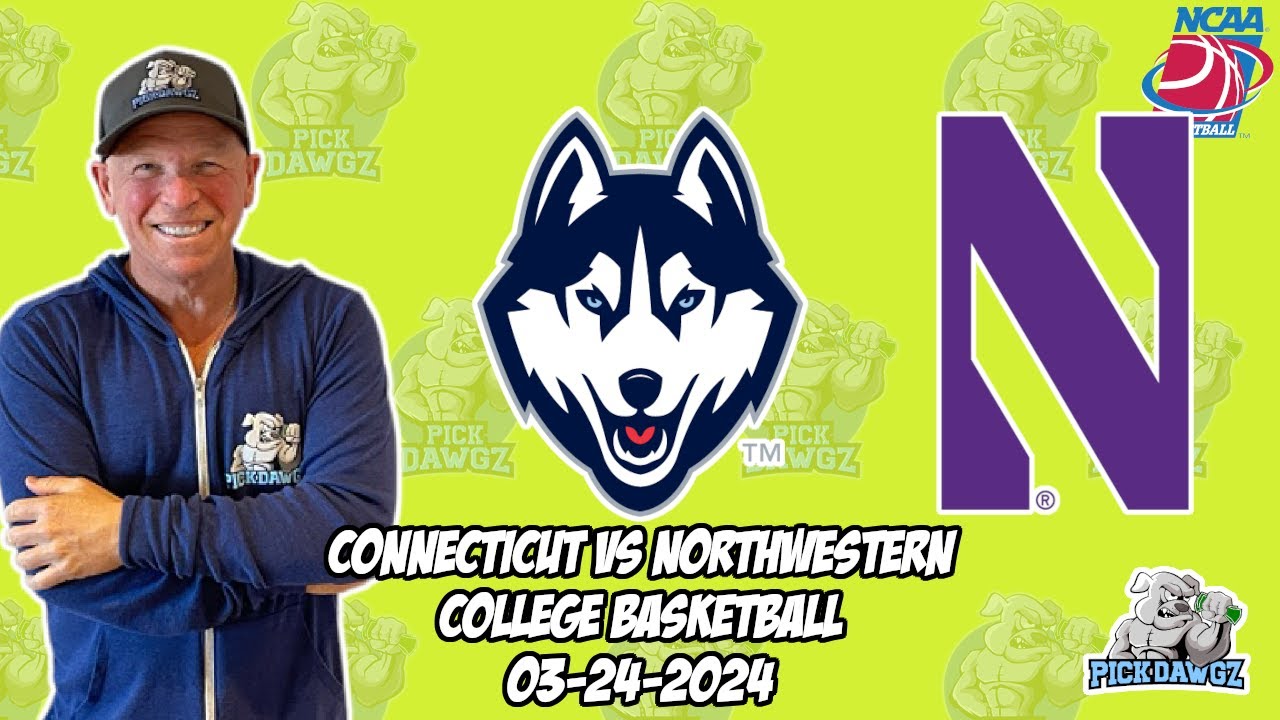 UConn vs Northwestern 3/24/24 Free College Basketball Picks and ...