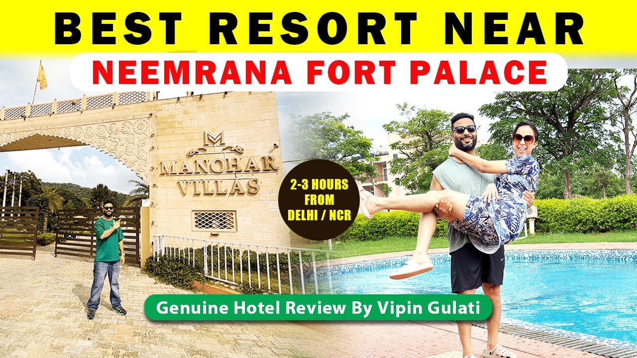 Where to Stay Near NEEMRANA Fort Palace? | Manohar Villas | Honest ...