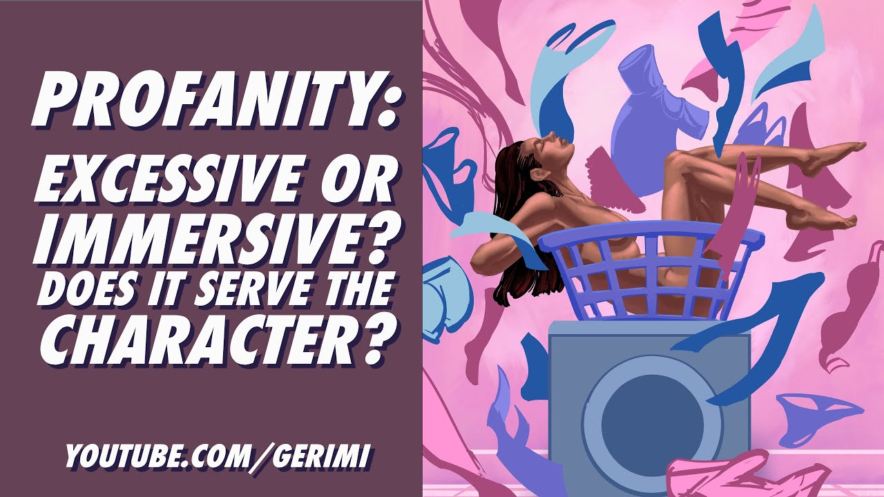 🤬 Profanity: Excessive or Immersive? Does it SERVE the character? - YouTube