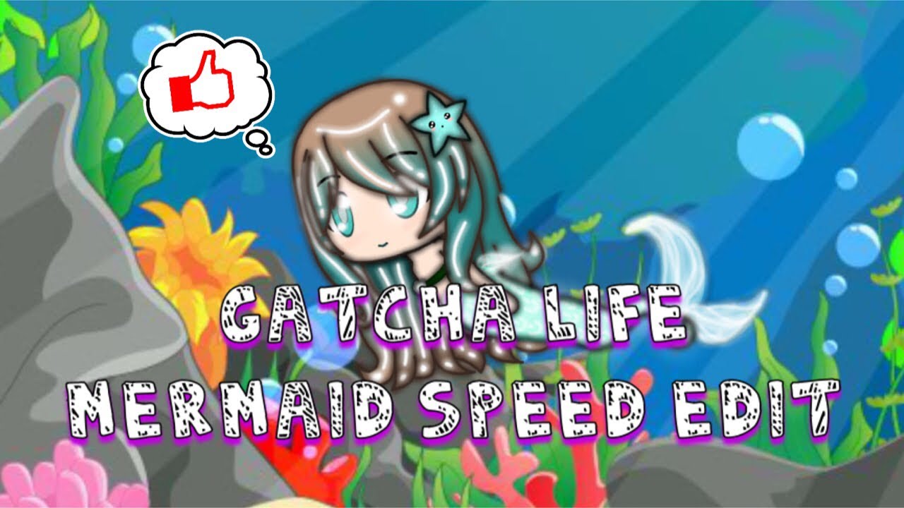 Gacha Life Mermaid Speed edit - YouTube