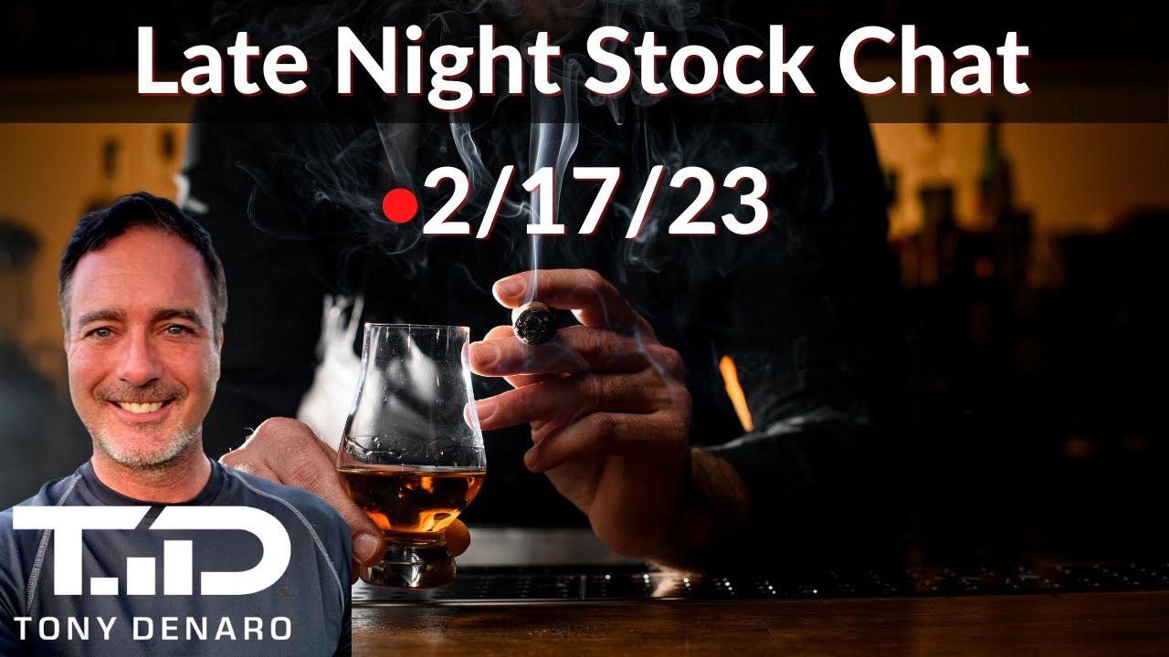 Late Night Stock Chat LIVE 2/17/23 w/Tony Denaro - YouTube