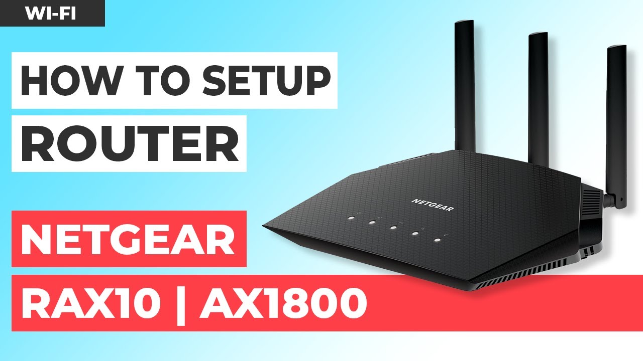 How to Set Up NETGEAR RAX10 | NETGEAR Nighthawk 4-Stream AX1800 WiFi 6 ...