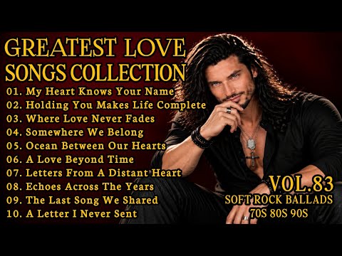 ❤️ Best Romantic Love Songs | Classic 70s 80s 90s Soft Rock Ballads | Timeless Love Songs Vol.83 ❤️