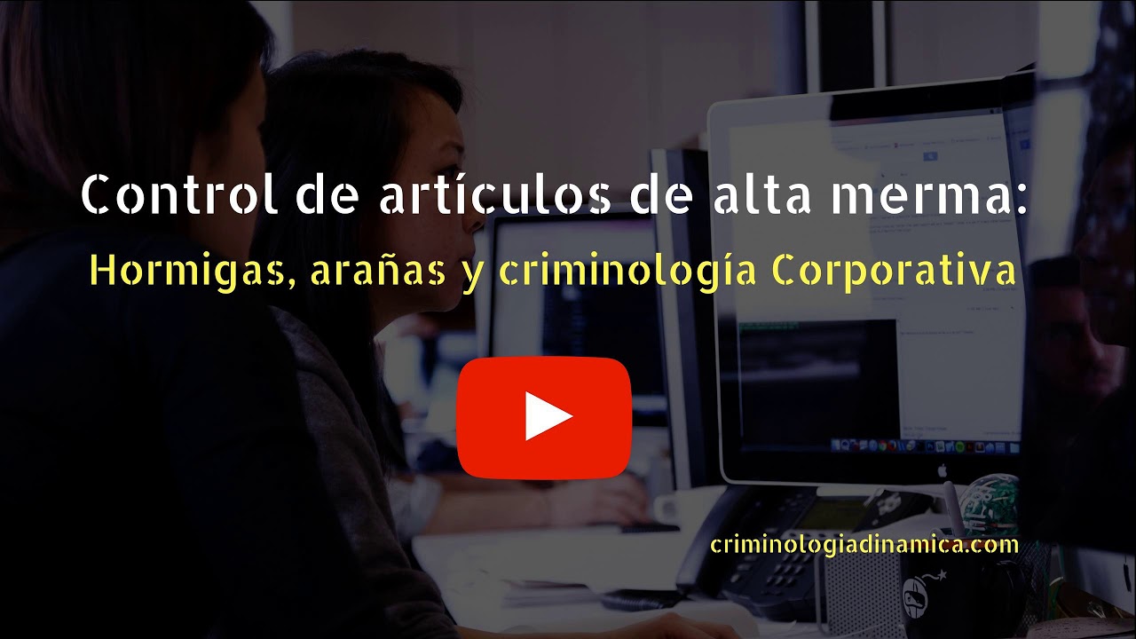 Control de artículos de alta merma: Hormigas, arañas y criminología ...