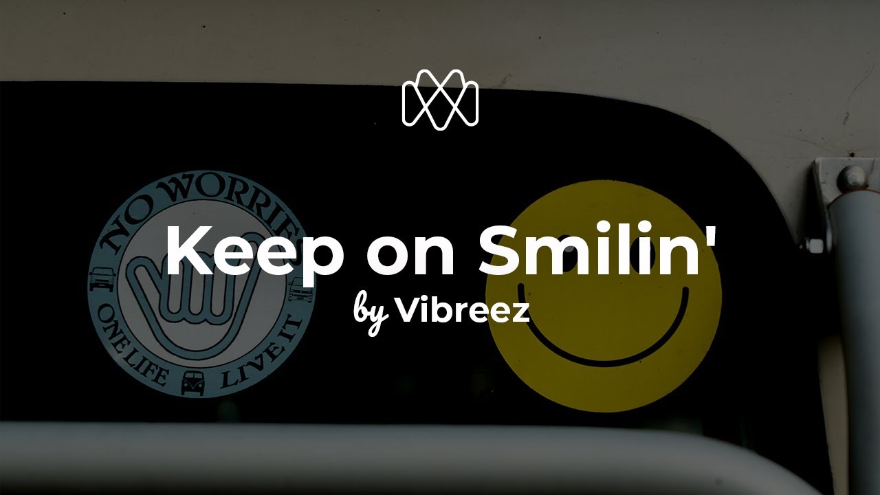 Vibreez - Keep on Smilin' (Lyrics) - YouTube