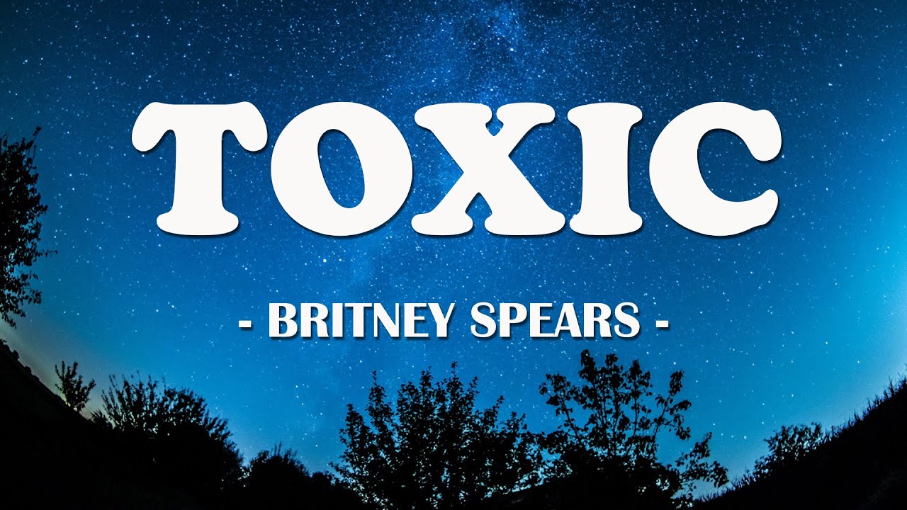 Britney Spears - Toxic ( Lyric Video ) - YouTube