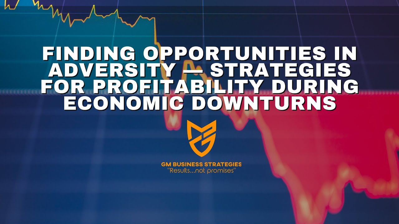Finding Opportunities in Adversity — Strategies for Profitability ...