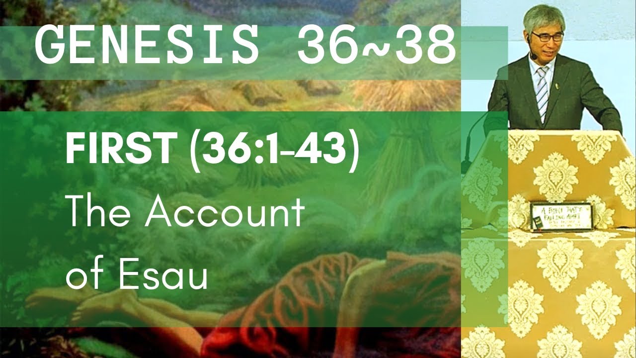 Genesis 36~38 | FIRST (CH. 36): | El Camino UBF - YouTube