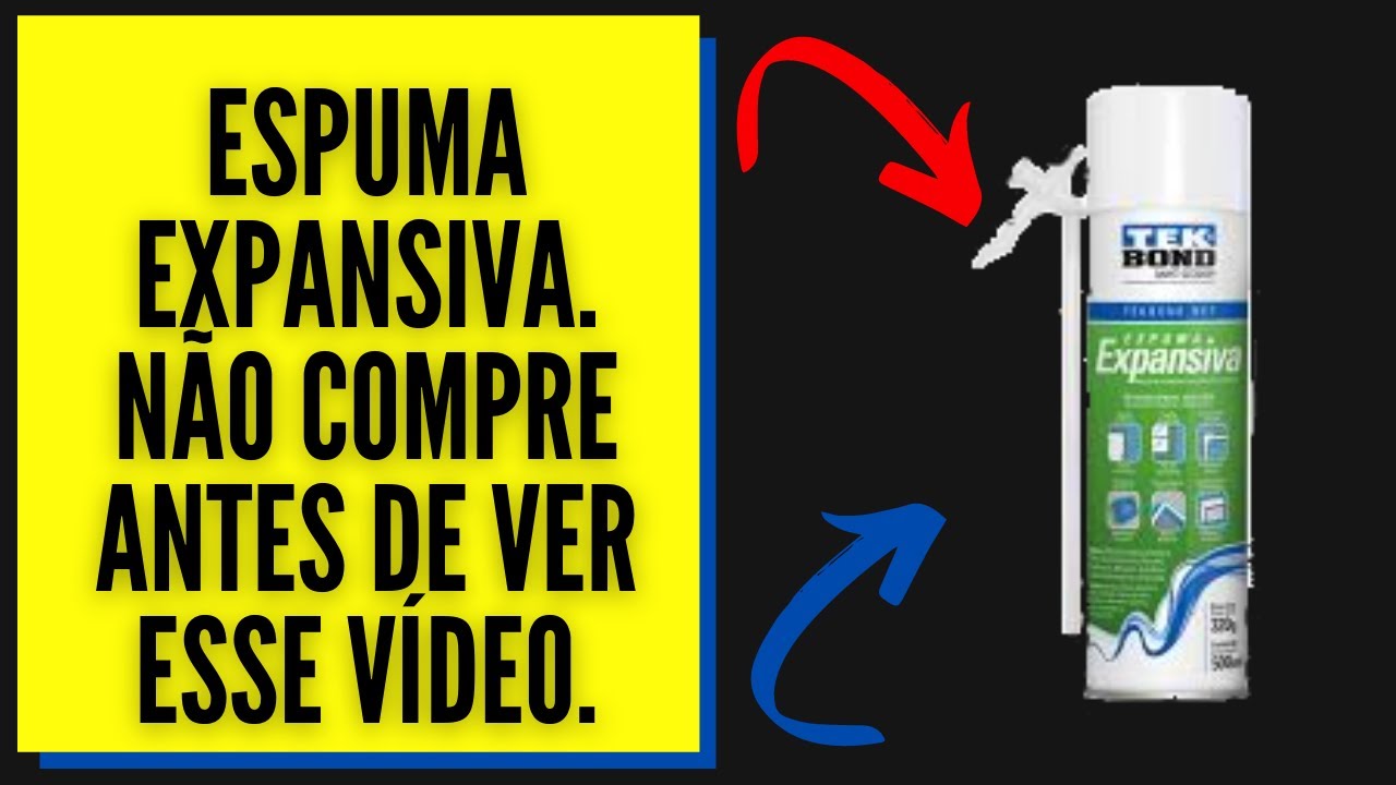 Espuma expansiva. Não compre antes de ver esse vídeo. Aprenda como ...