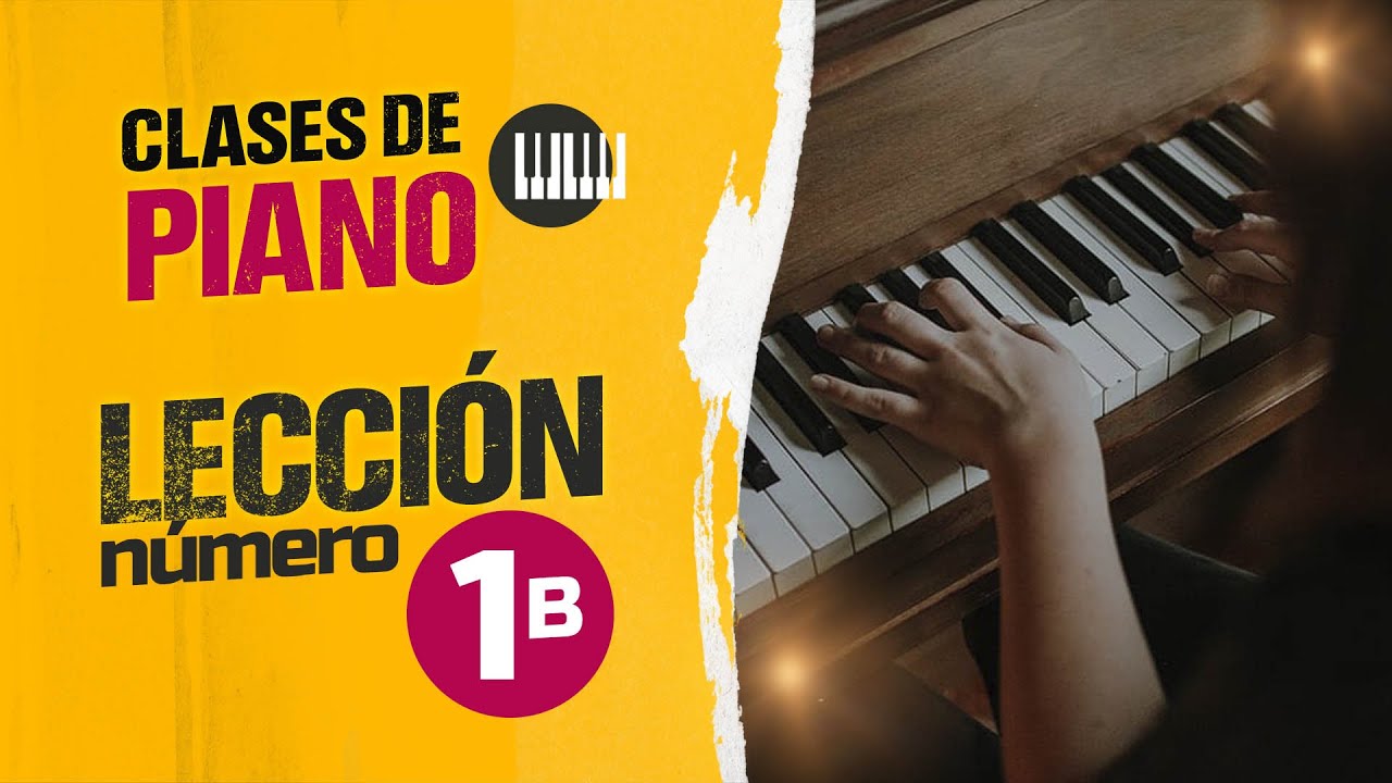 Lección 1B PIANO - BÁSICO DESDE CERO. - YouTube