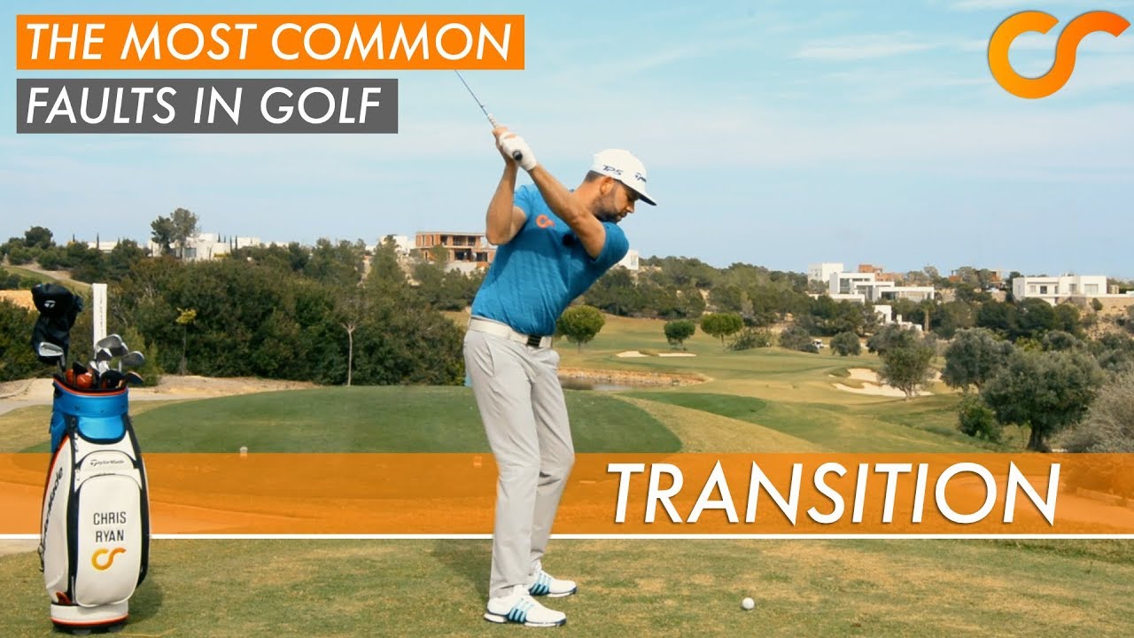 THE MOST COMMON FAULTS IN GOLF THE TRANSITION YouTube the-most-common-faults-in-golf-the-transition-youtube