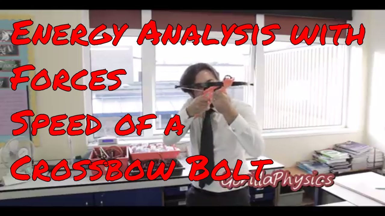 How to calculate the speed of a crossbow bolt! - Energy Analysis with ...