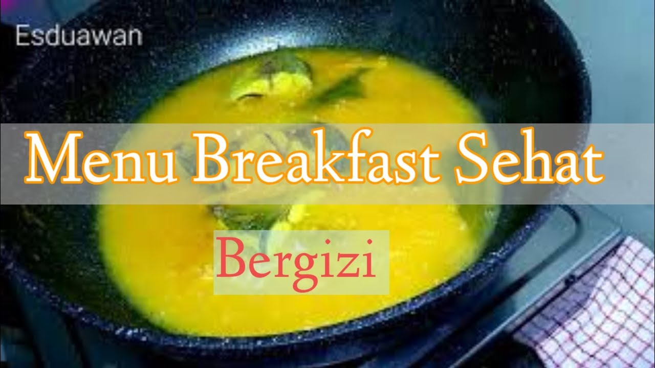 Menu Breakfast Sehat dan Bergizi - YouTube