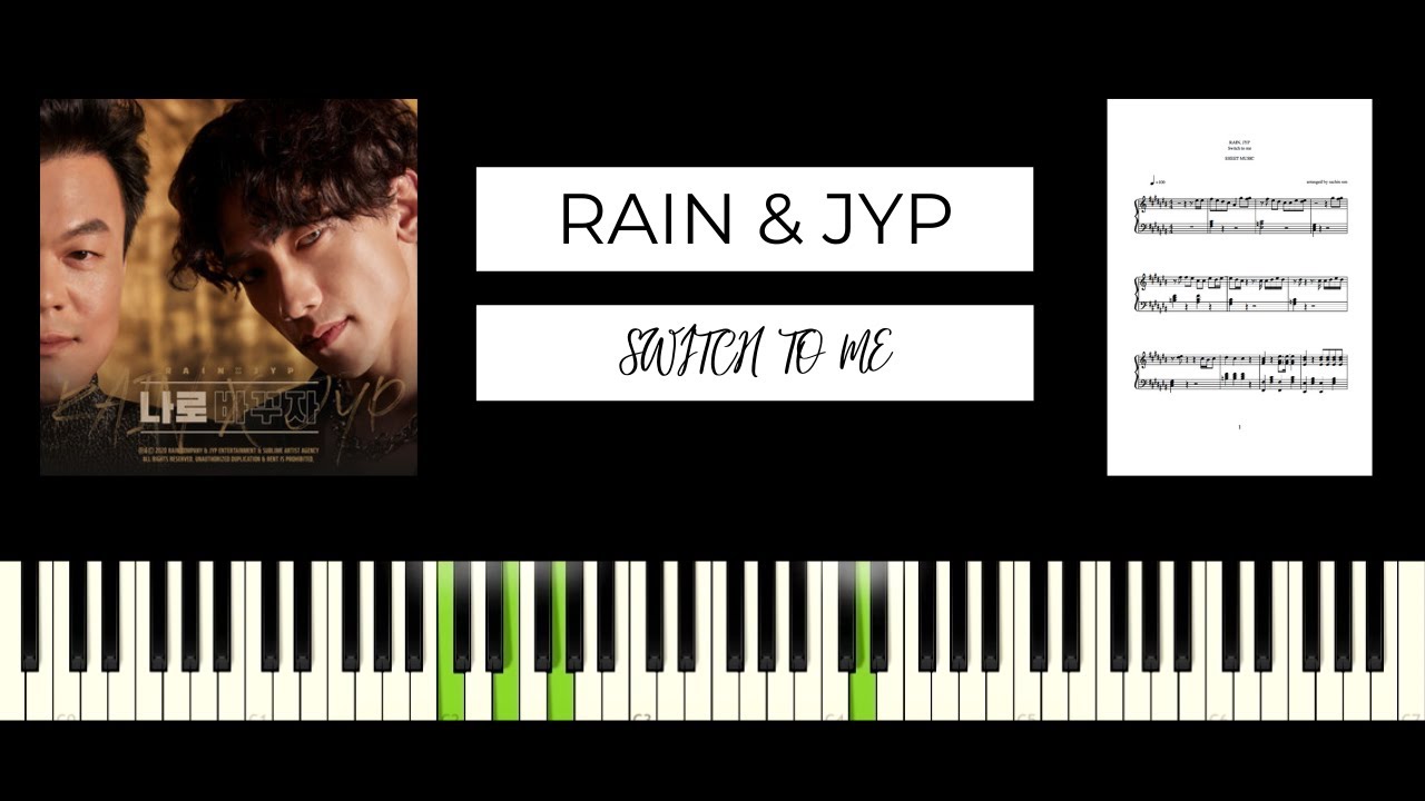 RAIN(비) - "나로 바꾸자 Switch to me (duet with JYP)" BEST PIANO TUTORIAL ...