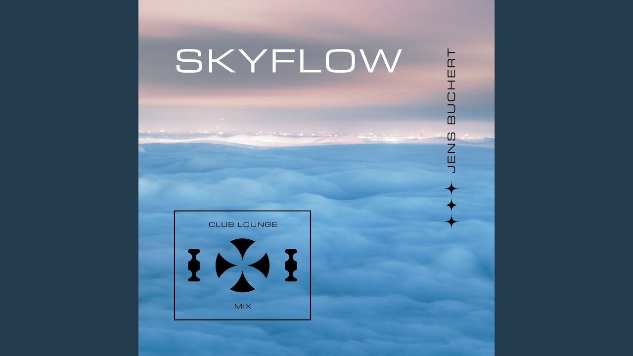 Skyflow (Club Lounge Mix) - YouTube