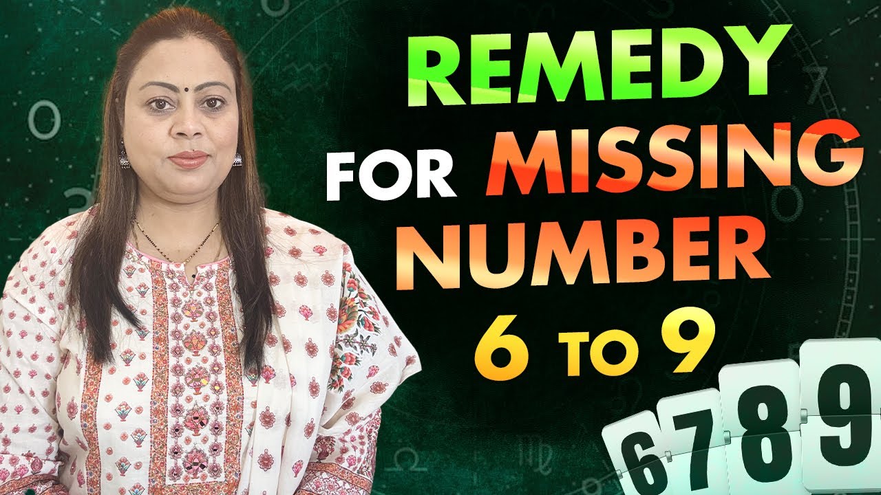 Remedy for Missing Numbers 6 to 9 in Numerology | Unlock Your Destiny ...