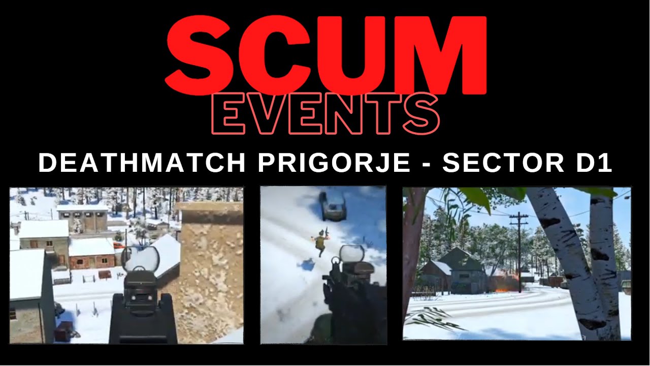 Deathmatch Prigorje - Sector D1 - Scum Events - YouTube
