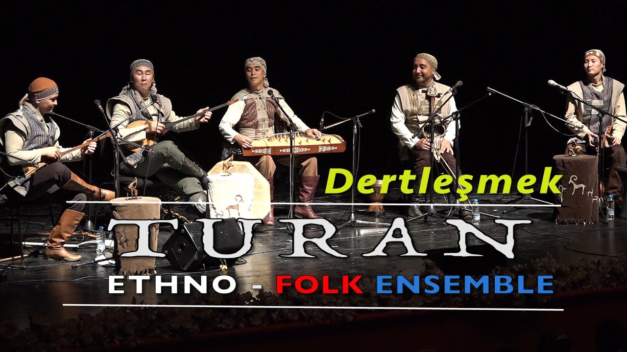 TURAN ETHNO FOLK ENSEMBLE DERTLEŞMEK - YouTube